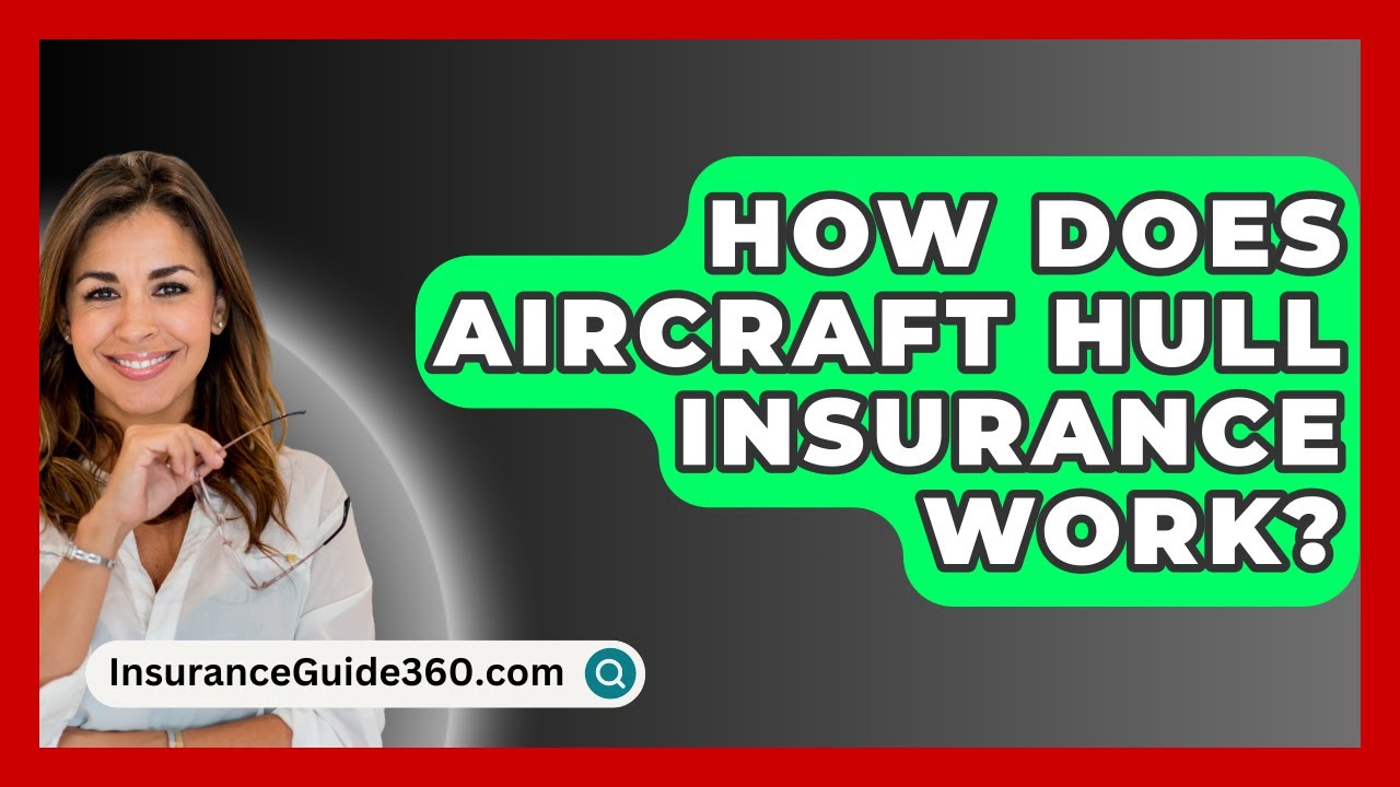 How Does Aircraft Hull Insurance Work? - InsuranceGuide360.com - YouTube