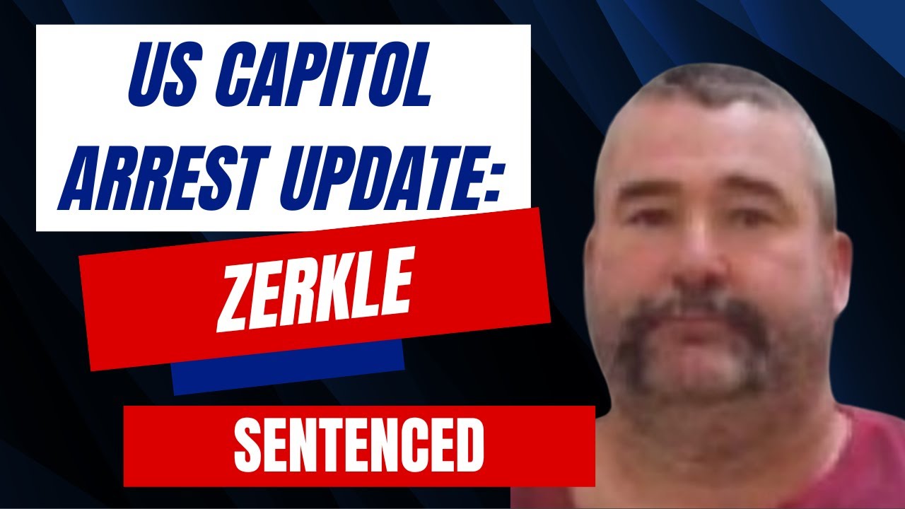 US Capitol Arrest Update: Zerkle SENTENCED - YouTube