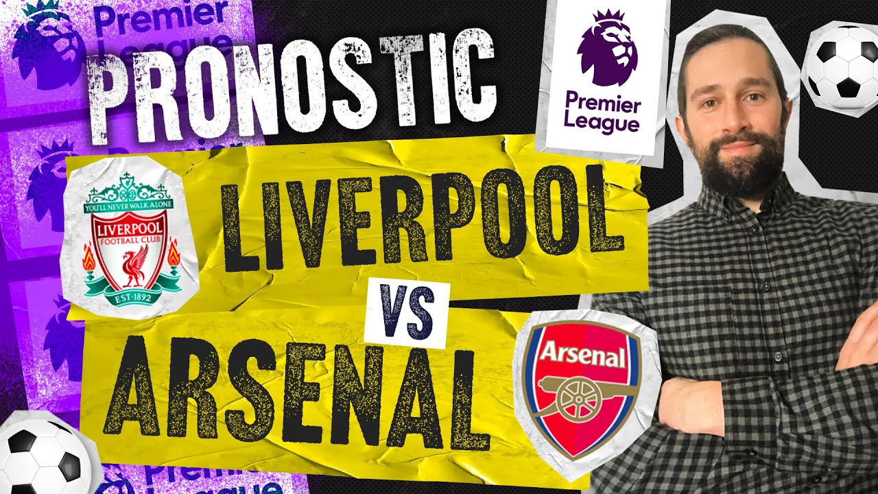 Pronostic Liverpool Arsenal Prono Foot Premier League J30 Youtube