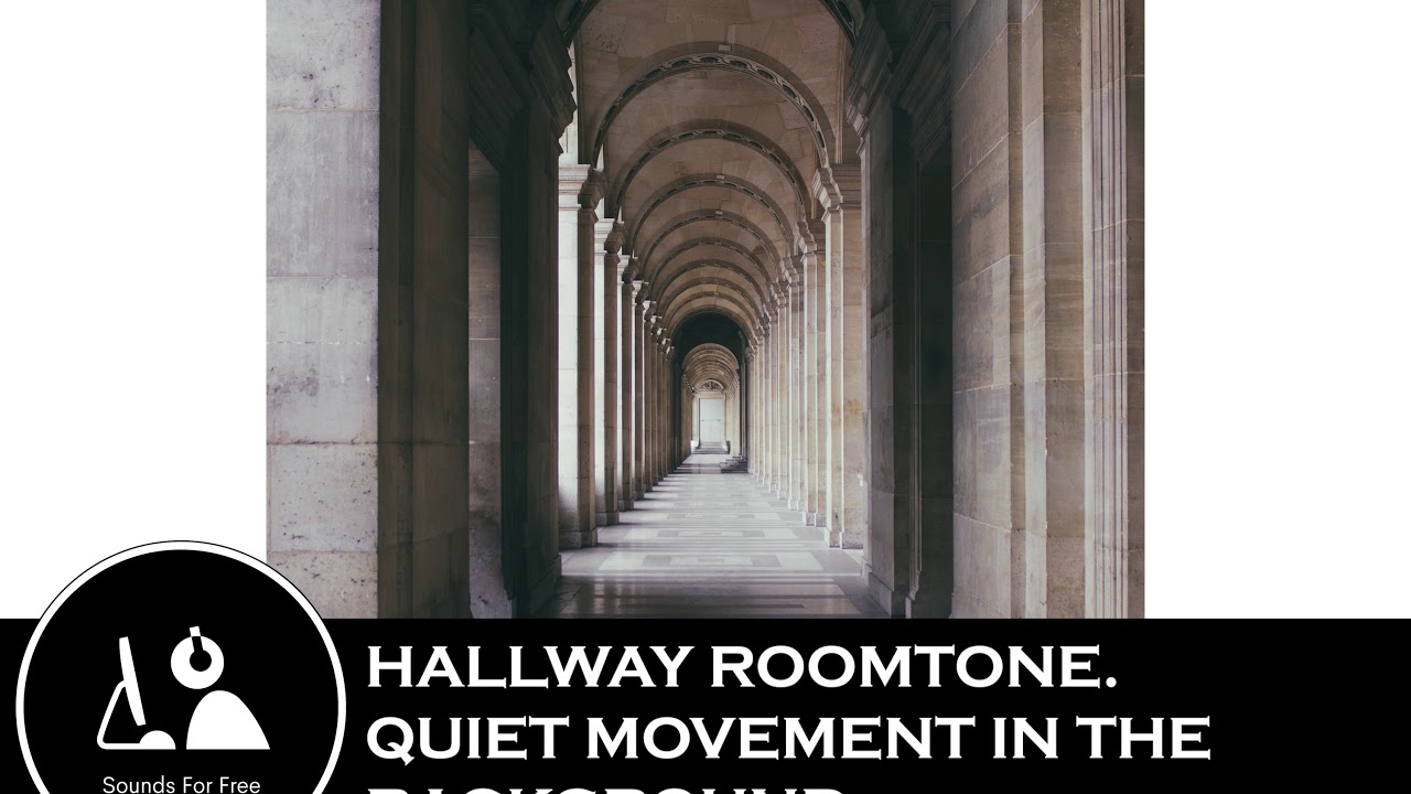 Sound Effects - Hallway roomtone. Quiet movement in the background ...