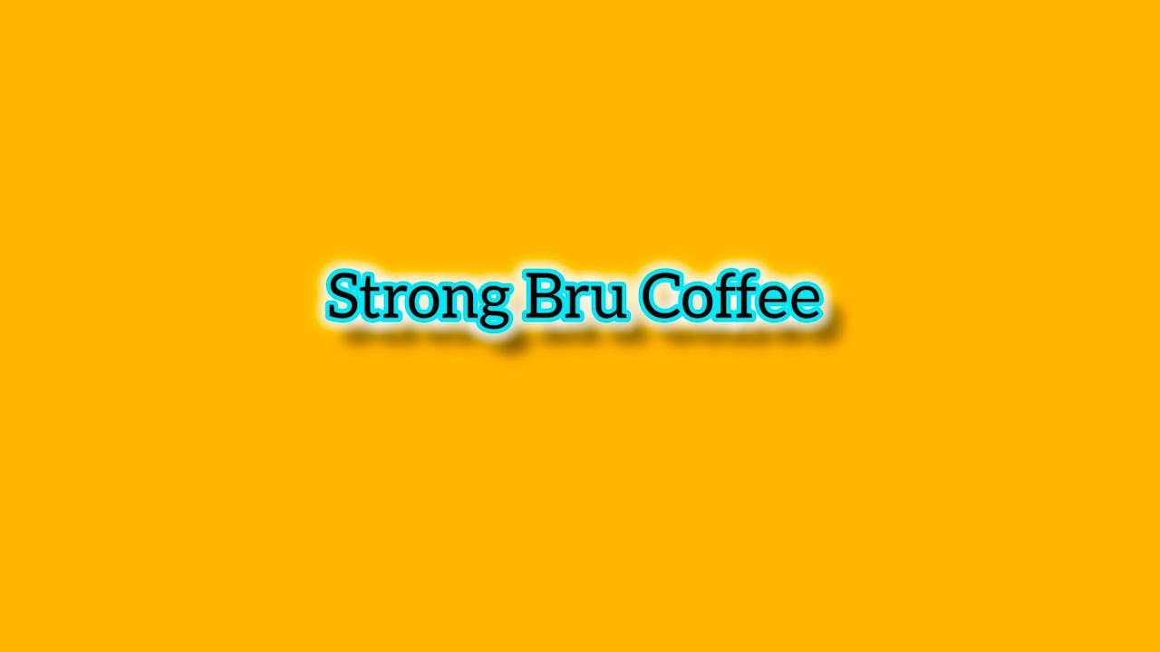 Strong Bru Coffee HD (Ingredients Included) - YouTube