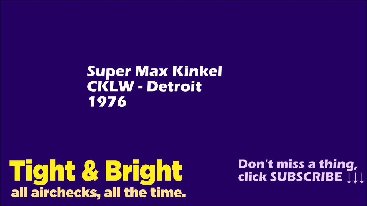 Super Max Kinkel - CKLW - Windsor/Detroit - 1976 - Radio Aircheck - YouTube