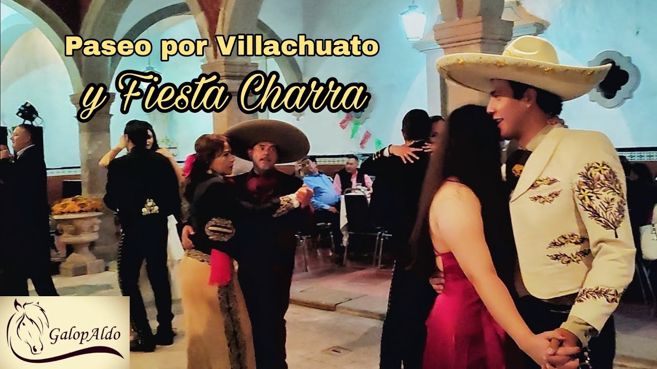 Paseo por Villachuato y Fiesta Charra | GalopAldo - YouTube