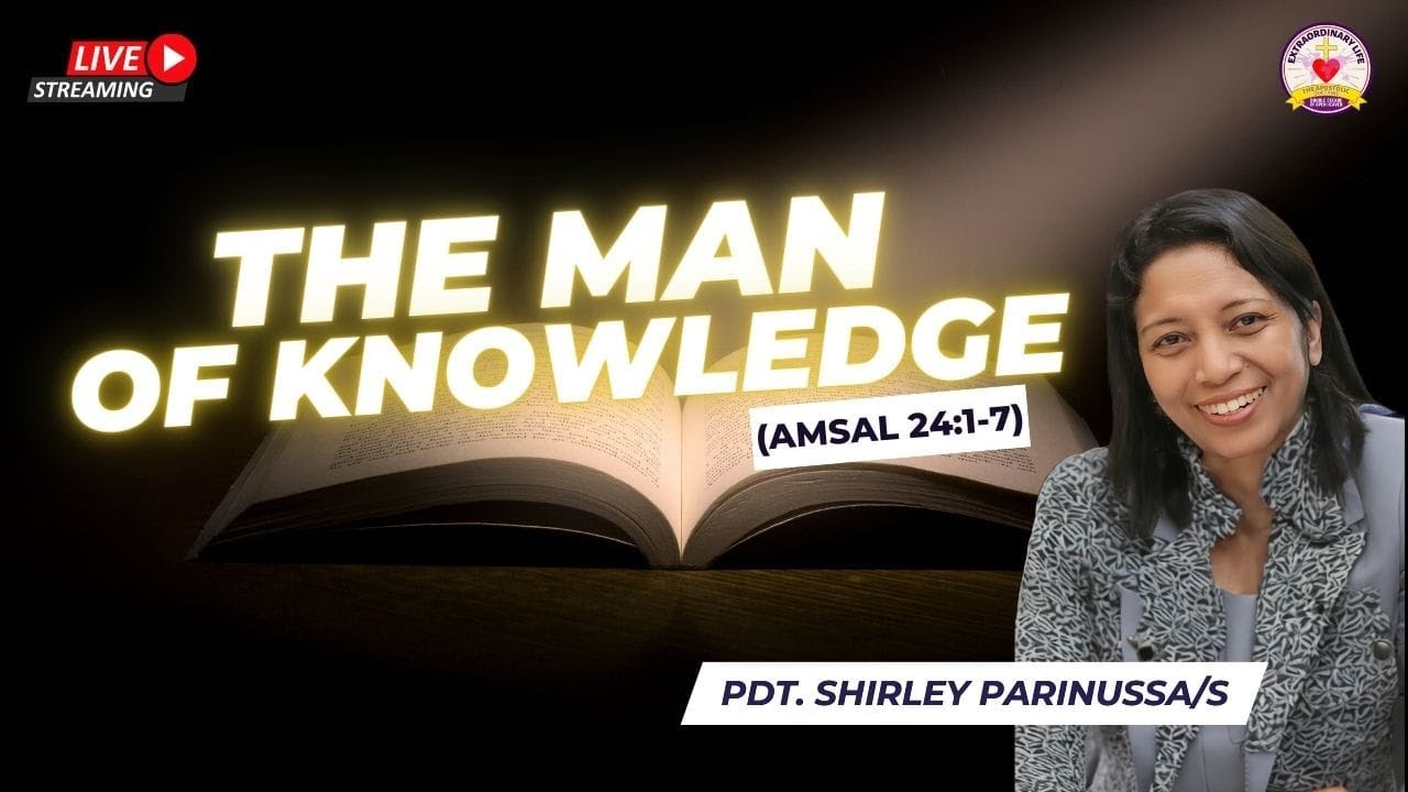 EXTRAORDINARY LIFE NOW || THE MAN OF KNOWLEDGE || SABTU, 22-02-2025 ...