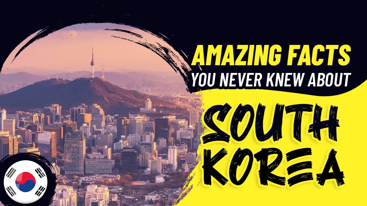 Fun Facts About South Korea