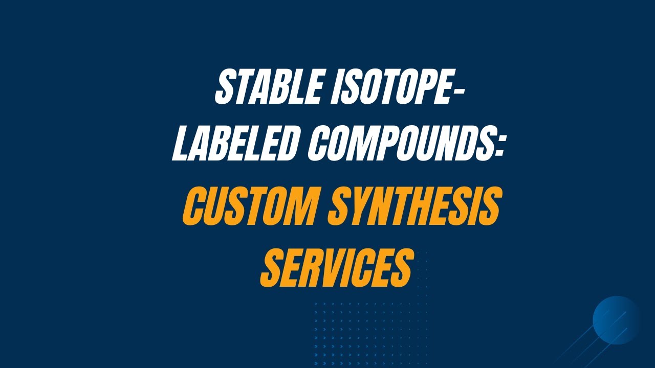 Stable Isotope-Labeled Compounds: Custom Synthesis Services - YouTube