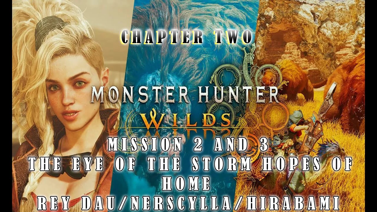 Monster Hunter Wilds Chapter Two Mission 2 and 3 The Eye of the Storm ...