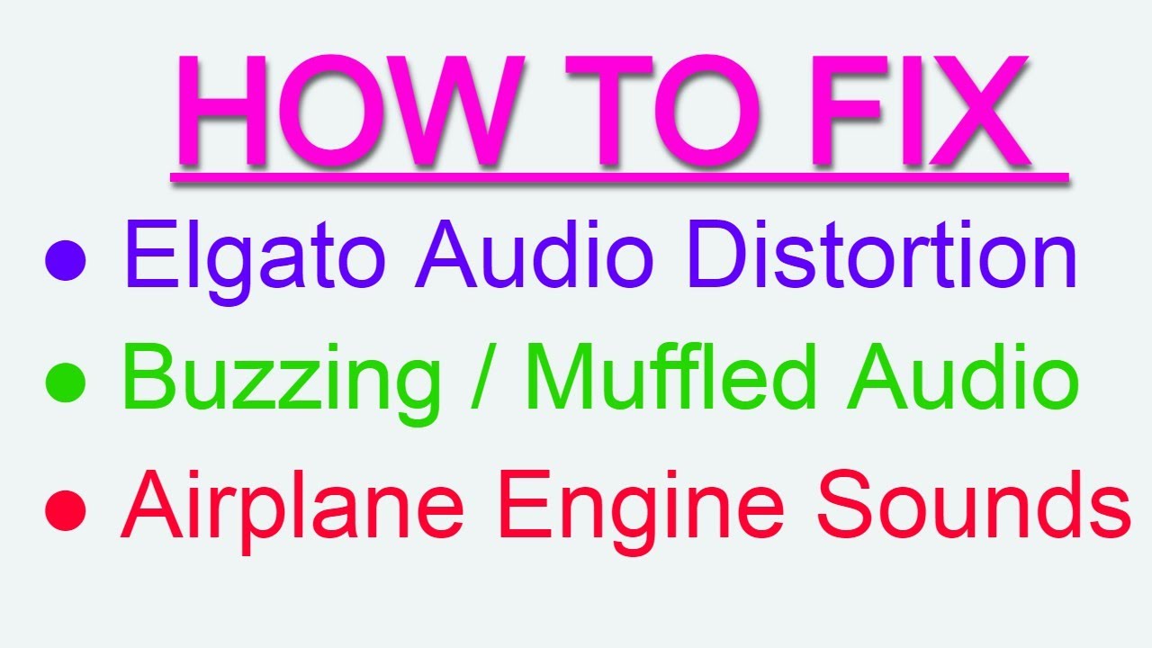 HOW TO FIX Elgato Audio Distortion Buzzing AIRPLANE ENGINE Sounds - YouTube