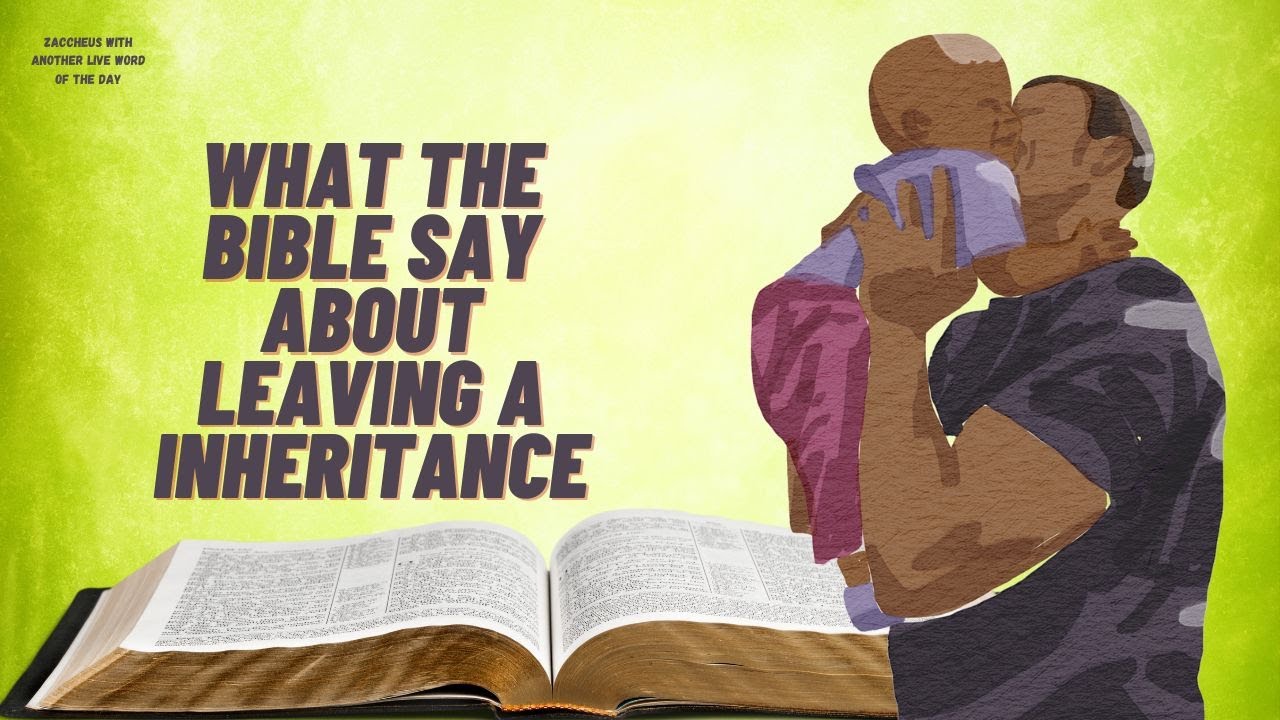 What the Bible | Says About Leaving an Inheritance | Providing for ...