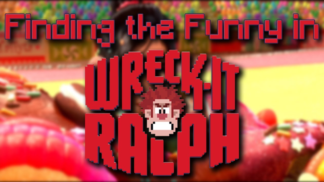 Finding the Funny in Wreck-It Ralph... - YouTube