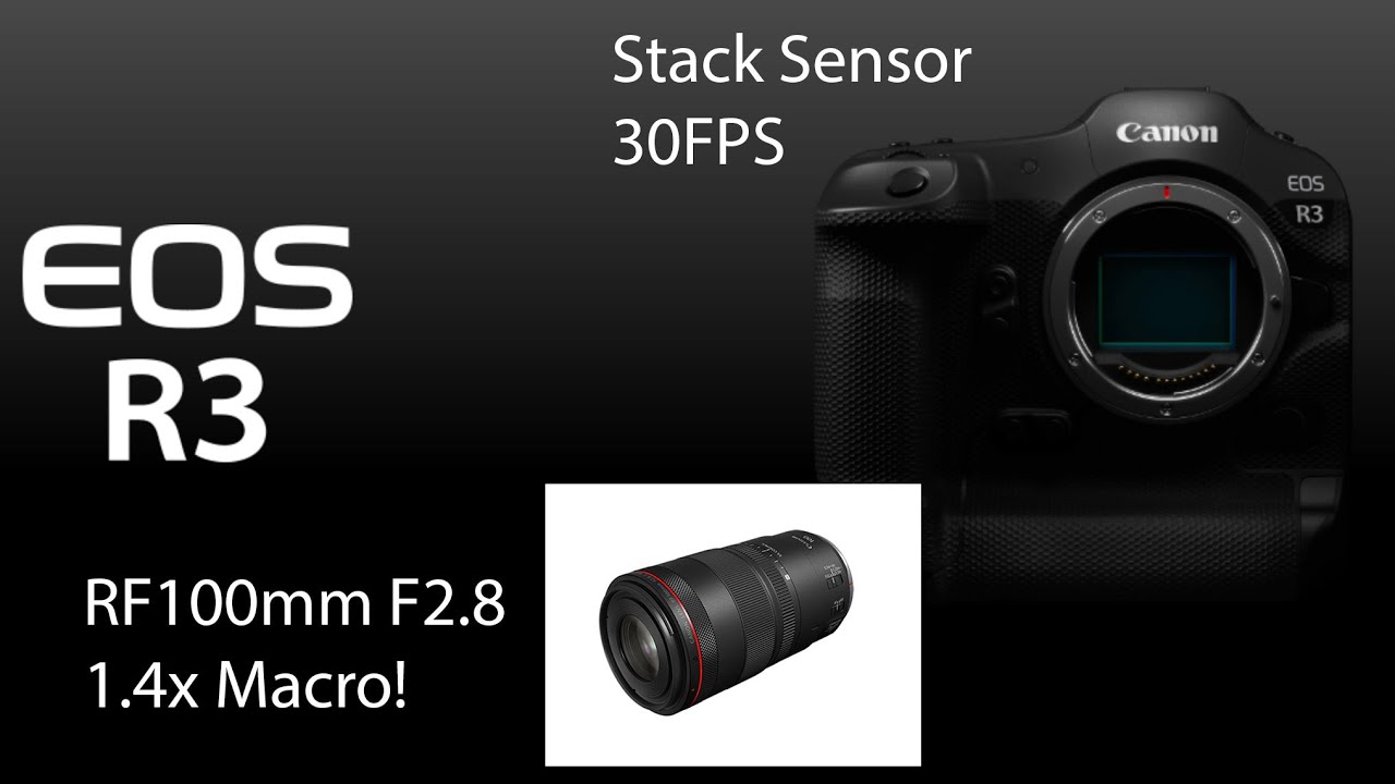 Canon R3 and RF 100mm F2.8 Macro Announcement and Thoughts - YouTube