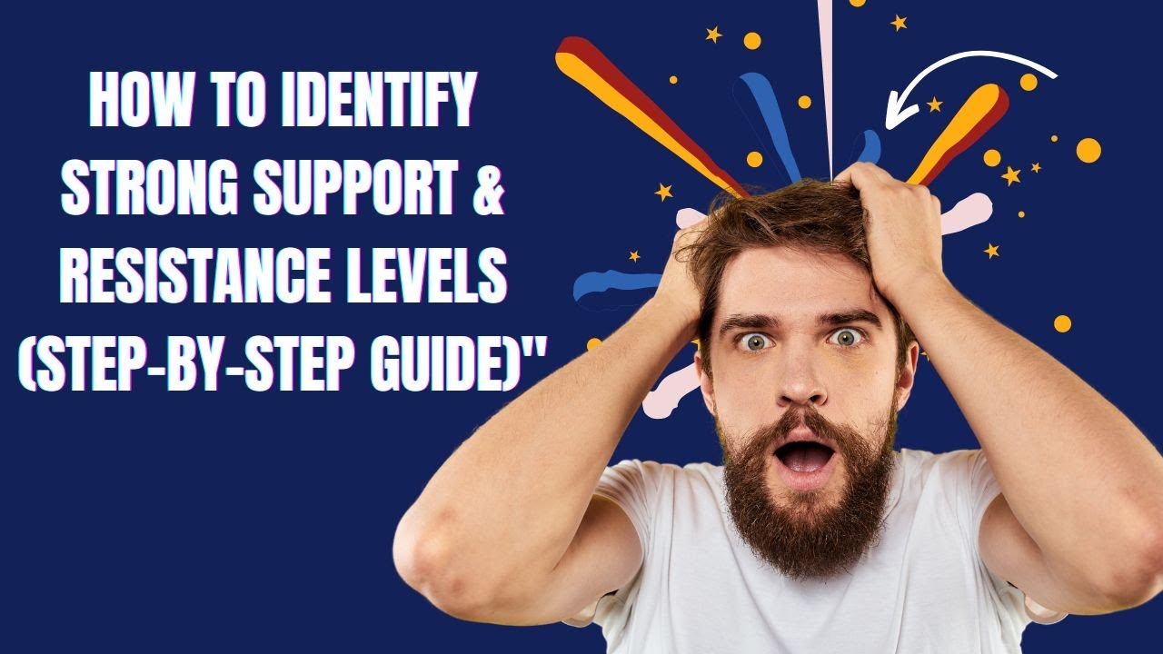 How To Identify Strong Support & Resistance Levels (Step-by-Step Guide ...