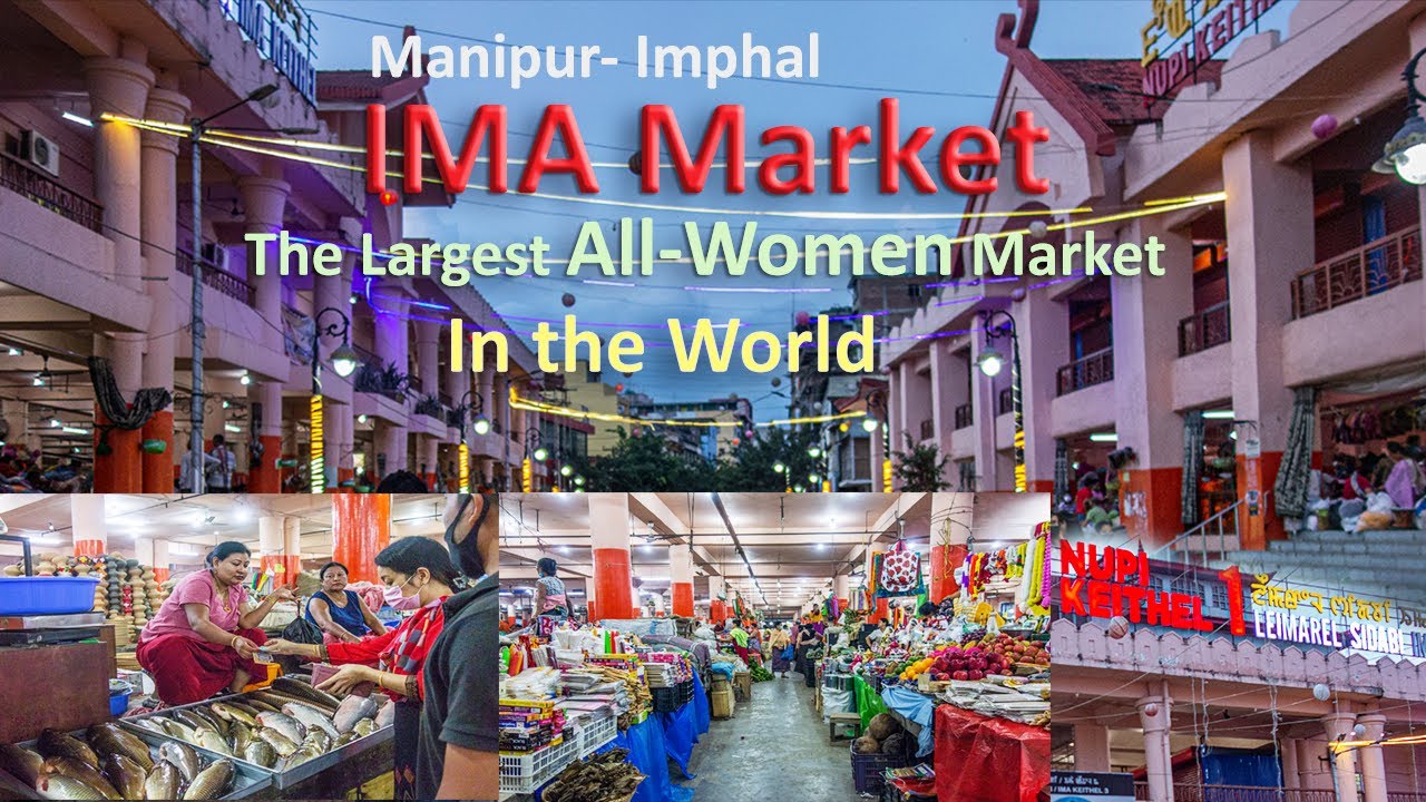 IMA Market | Largest Women Market in the World | Nupi Keithel- Imphal ...