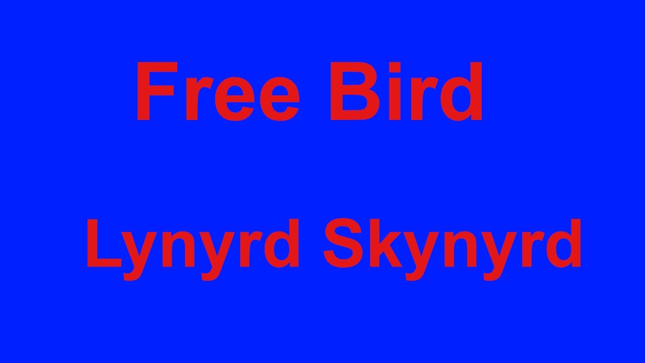 Free Bird - Lynyrd Skynyrd - with lyrics - YouTube