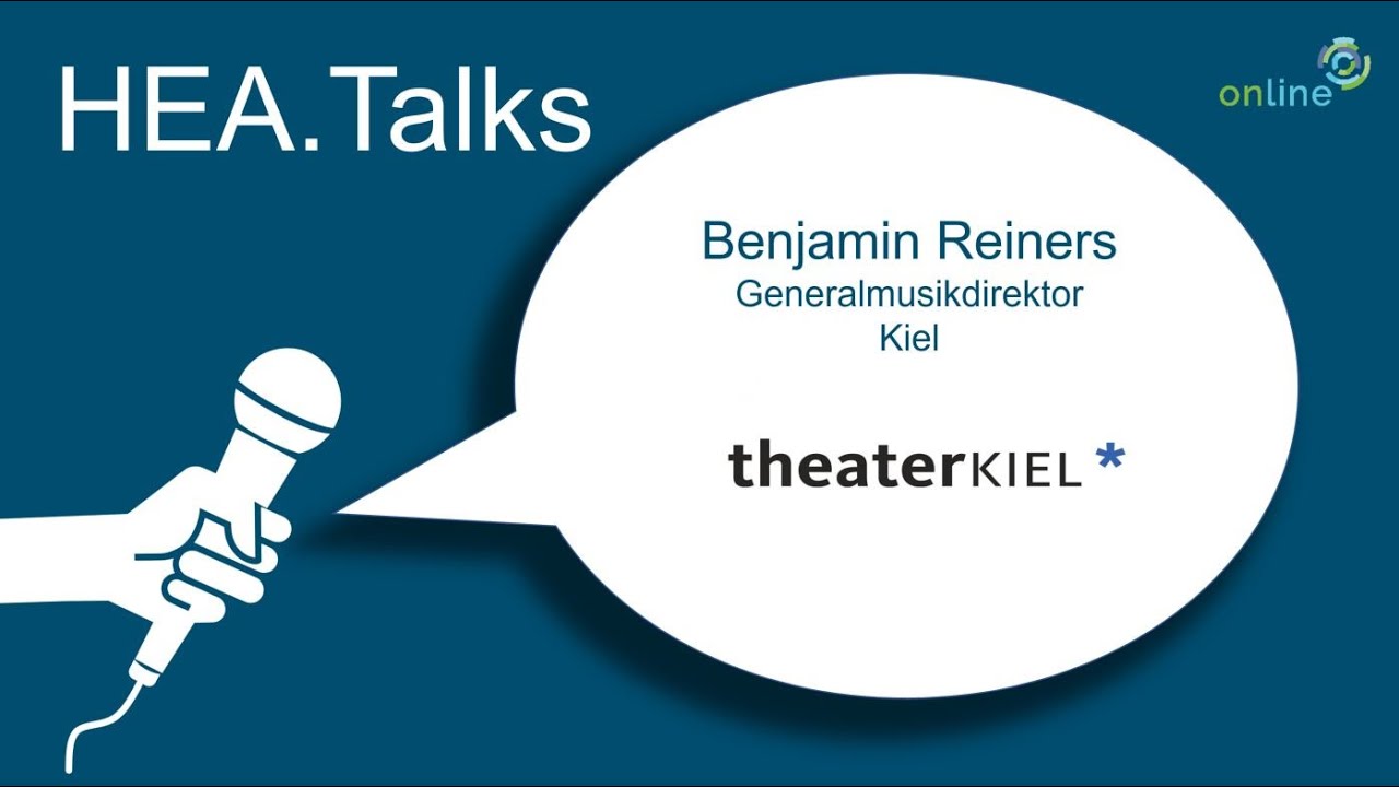 HEAtalks mit Benjamin Reiners (Generalmusikdirektor, Kiel): Corona und ...