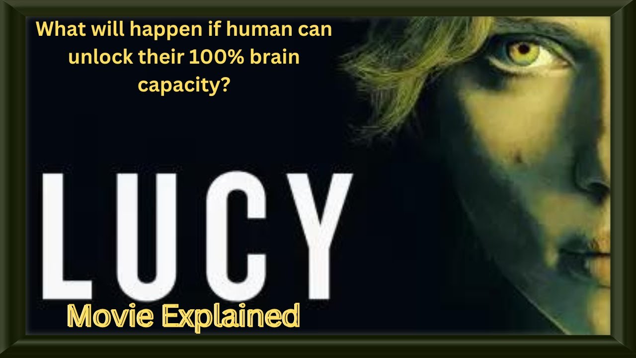 Unlock 100% of Your Brain Power: Exploring the Story of Lucy and its ...