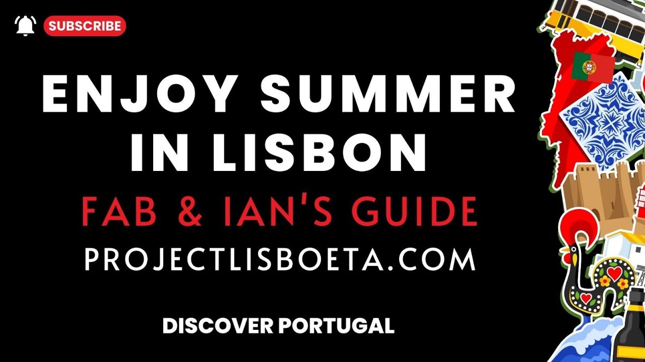 Enjoy Summer in Lisbon | The Project Lisboeta Guide | Good Morning ...