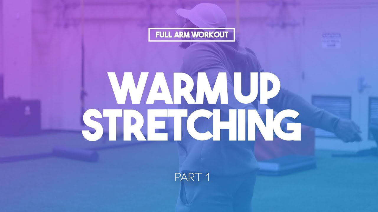 Full Arm Workout (Part 1) | Warm Up | Stretching - YouTube
