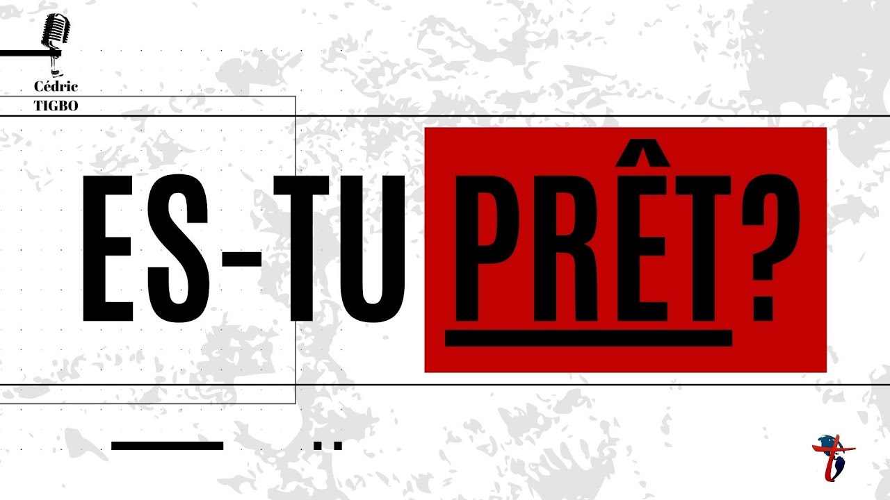 "ES-TU PRÊT?" - Cédric TIGBO - YouTube