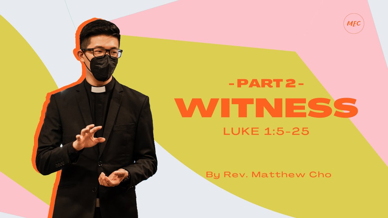 Witness Part 2 | Rev. Matthew Cho - YouTube