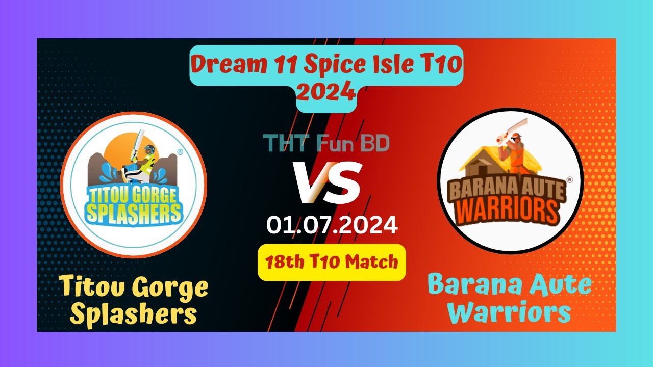 Titou Gorge Splashers vs Barana Aute Warriors | Dream 11 Spice Isle T10 ...