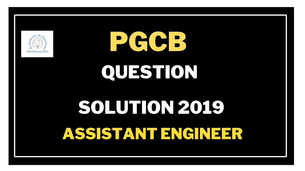 PGCB Question Solution 2019 -- PGCB job preparation for assistant engineer - YouTube