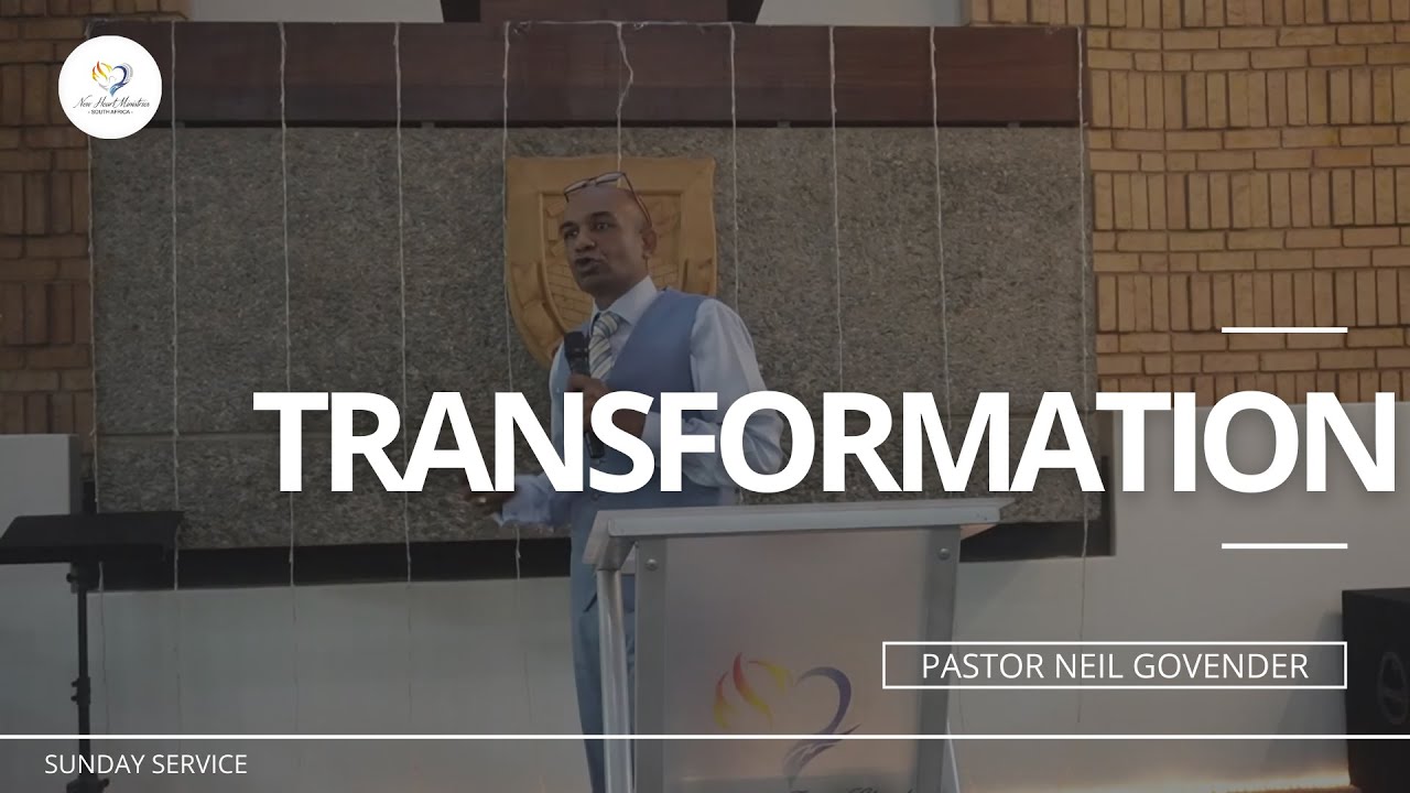 TRANSFORMATION | Pastor Neil Govender - YouTube
