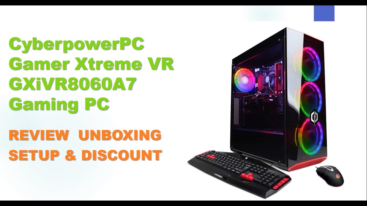 CyberpowerPC Gamer Xtreme VR GXiVR8060A7 Gaming REVIEW DEAL DISCOUNT ...