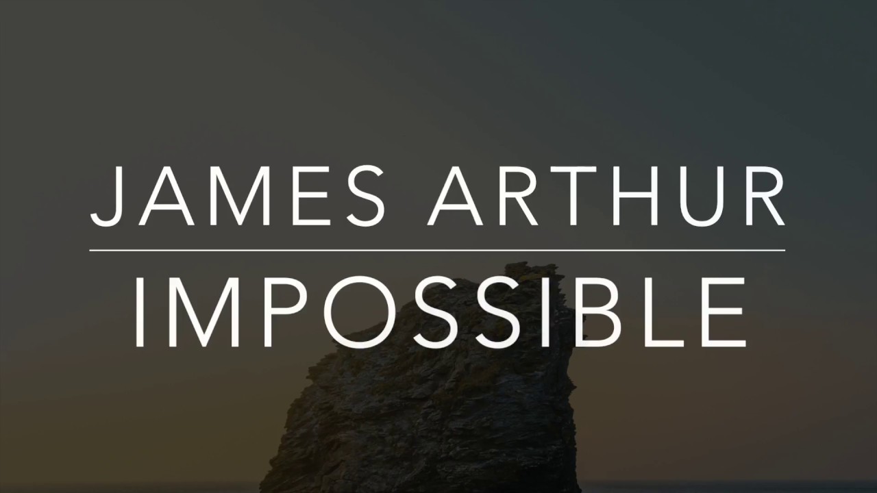 James Arthur - Impossible (Lyrics/Tradução/Legendado)(HQ) - YouTube