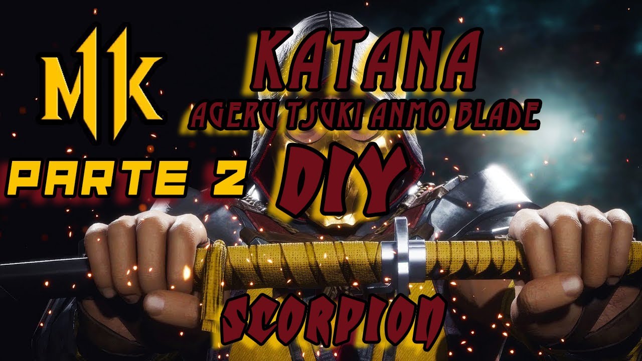 DIY ESPADA KATANA SCORPION MK11 COMO FAZER A SUA (PARTE 2 FINAL) HOW TO ...