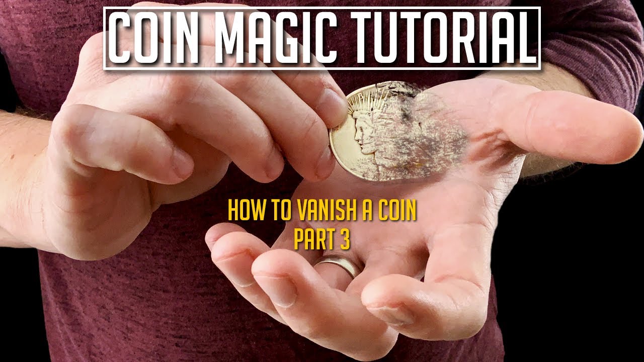Coin Magic Tutorial: How To Vanish A Coin Part 3 - YouTube