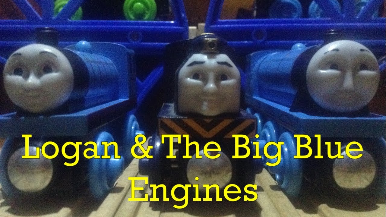 Logan & The Big Blue Engines | A Thomas and Friends Adaptation - YouTube