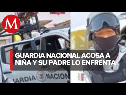 Elemento de la Guardia Nacional acosa a una niña y el padre lo increpa