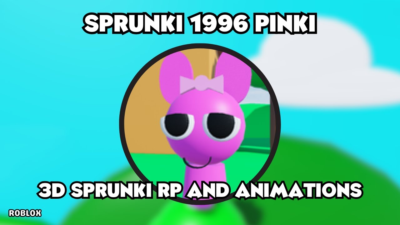 How To Get Sprunki 1996 Pinki in 3D Sprunki RP And Animations - YouTube