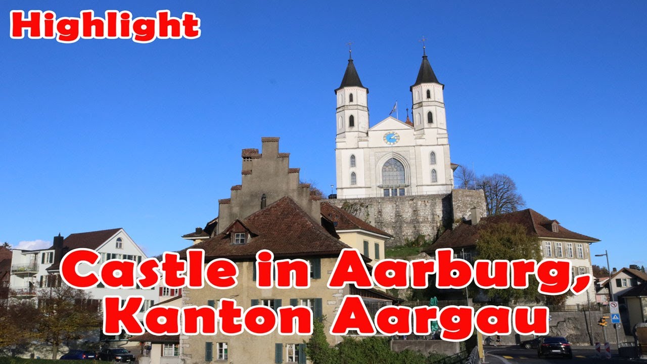 A historical Castle in Aarburg, Kanton Aargau, Switzerland 2022 - YouTube