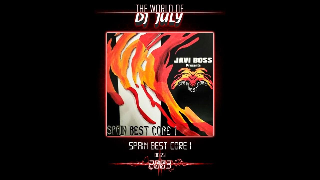 JAVI BOSS PRESENTA SPAIN BEST CORE 1- BOSSI 2003 - YouTube