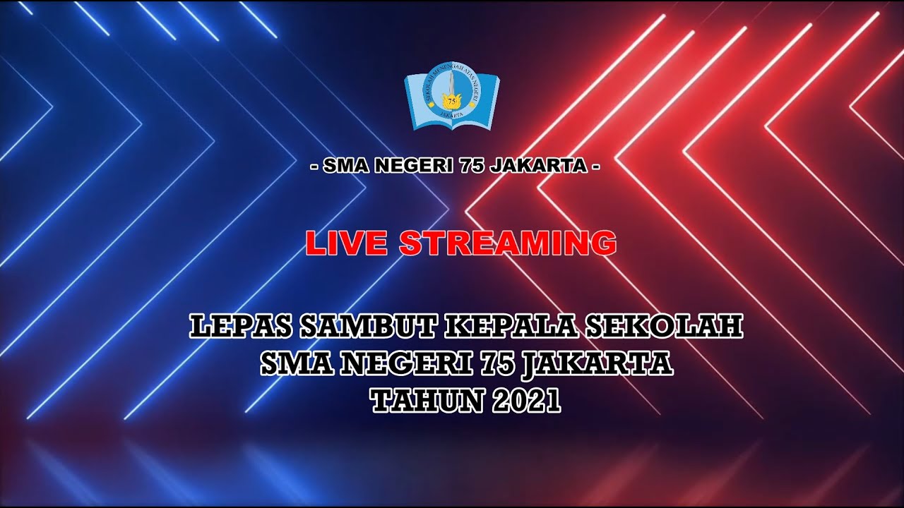 LIVE STREAMING | LEPAS SAMBUT KEPALA SMAN 75 JAKARTA - YouTube