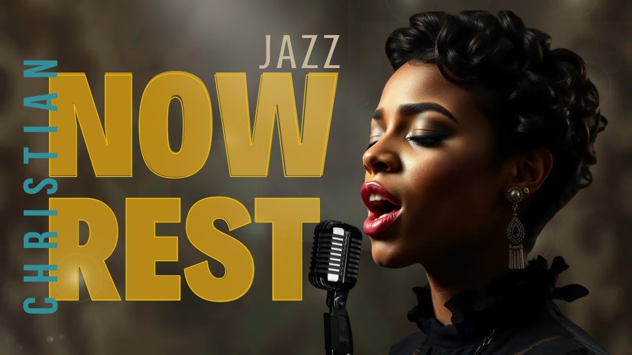 Christian JAZZ Gospel Song: NOW REST | New Christian JAZZ Gospel Music ...