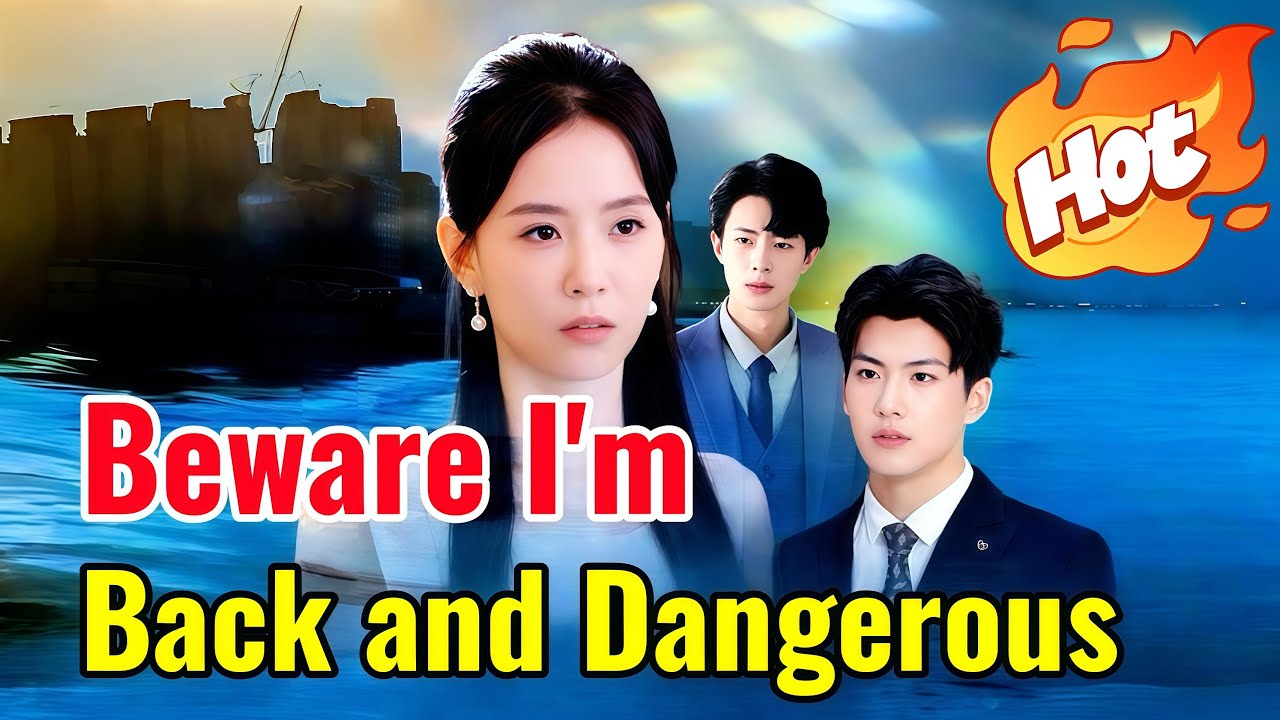 Beware, I'm Back and Dangerous | Hot Drama#dramabox #drama#movie - YouTube