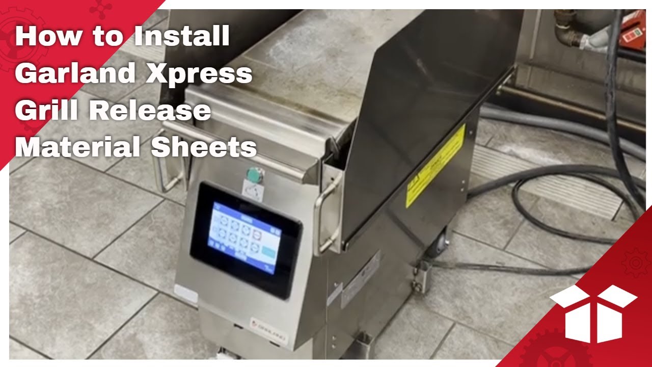 How to Install Garland Xpress Clamshell Grill Release Material Sheets ...