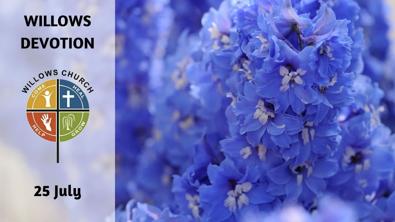 Willows Devotion - 25 July 2022 - YouTube