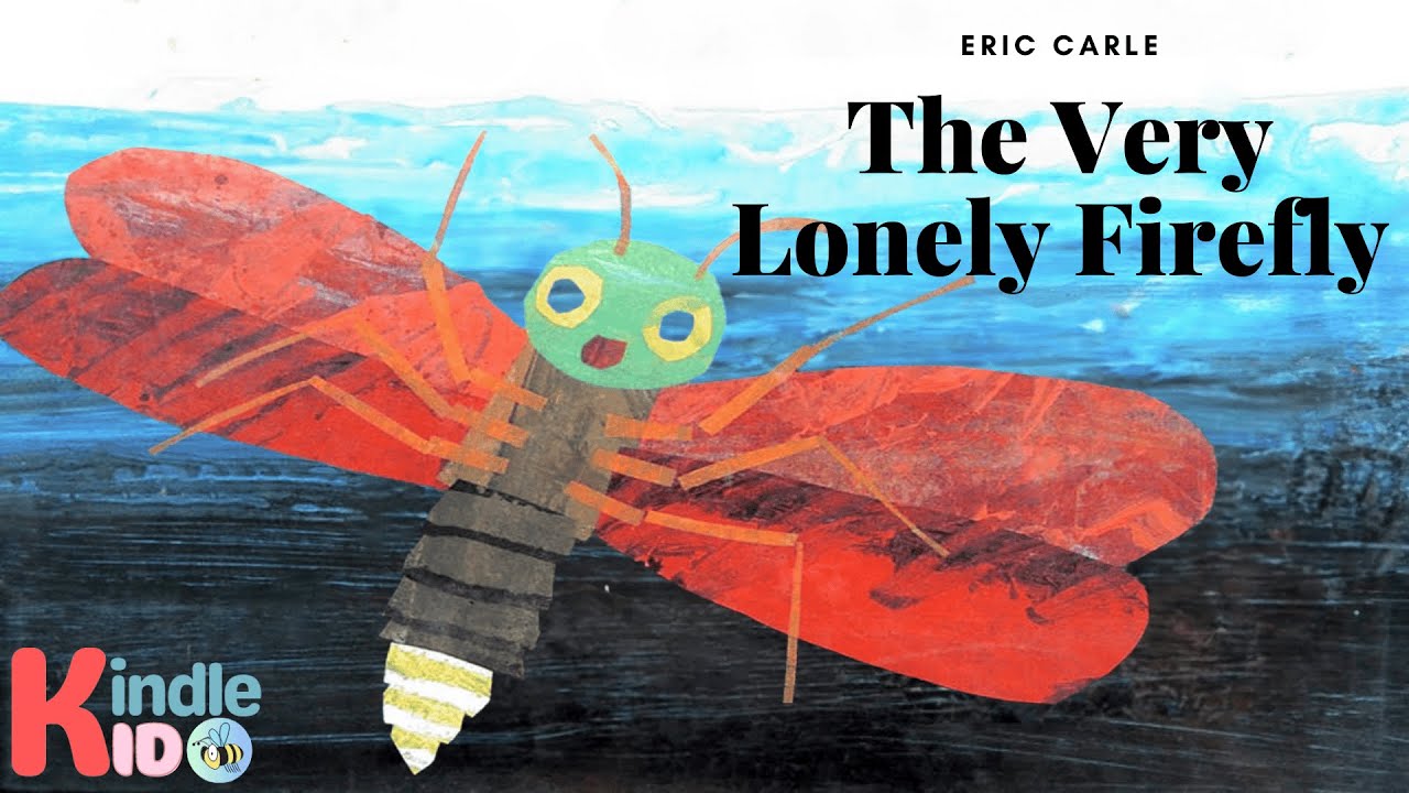 The Very Lonely Firefly || Eric Carle || Storybook || Kids Learning ...