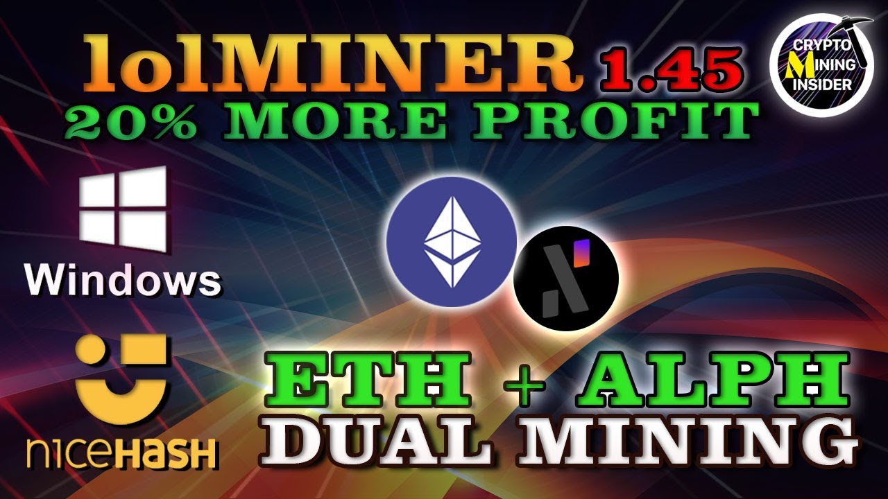 Make Higher Profits using lolMINER 1.45 Dual Mining ETHEREUM + ALEPHIUM in Windows | ETH+TON ...