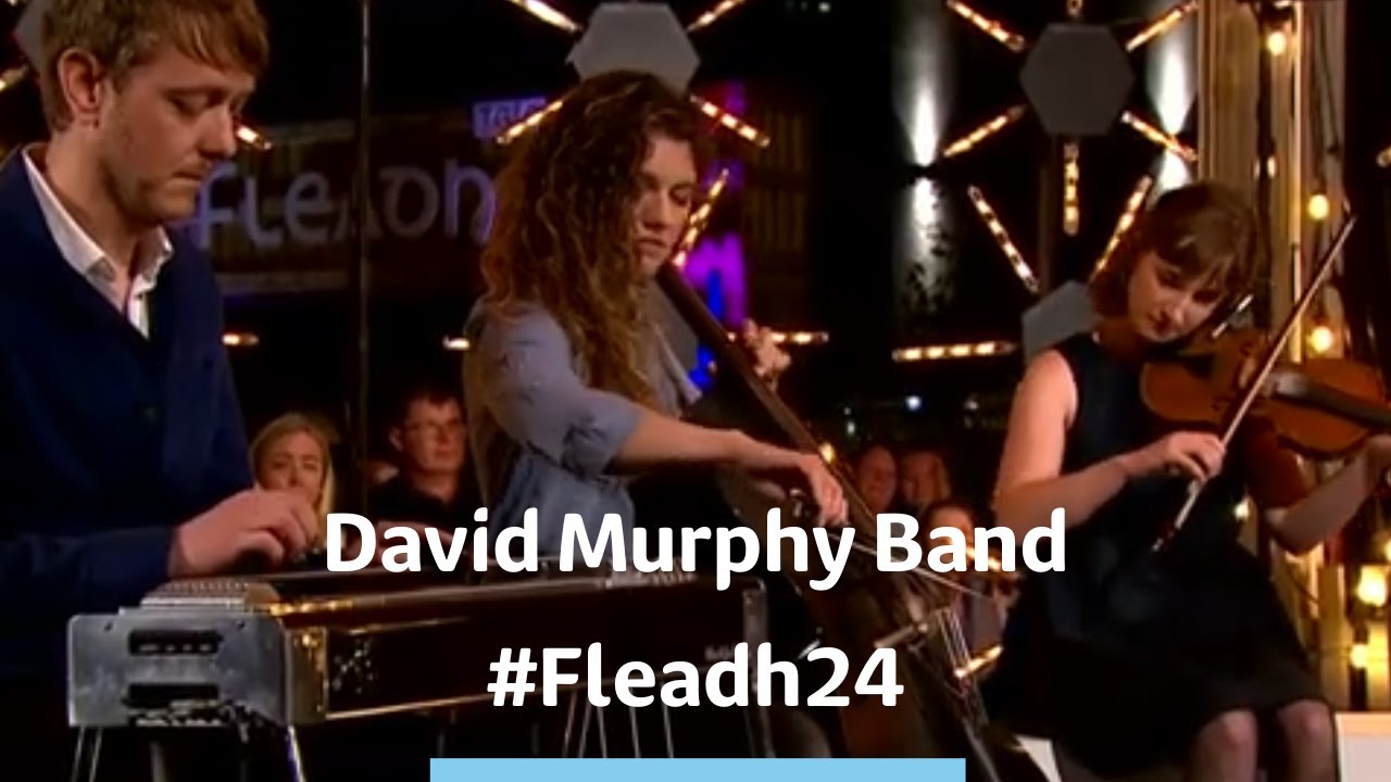 David Murphy Band - 'Eleanor Plunkett' | TG4 | Fleadh24 - YouTube