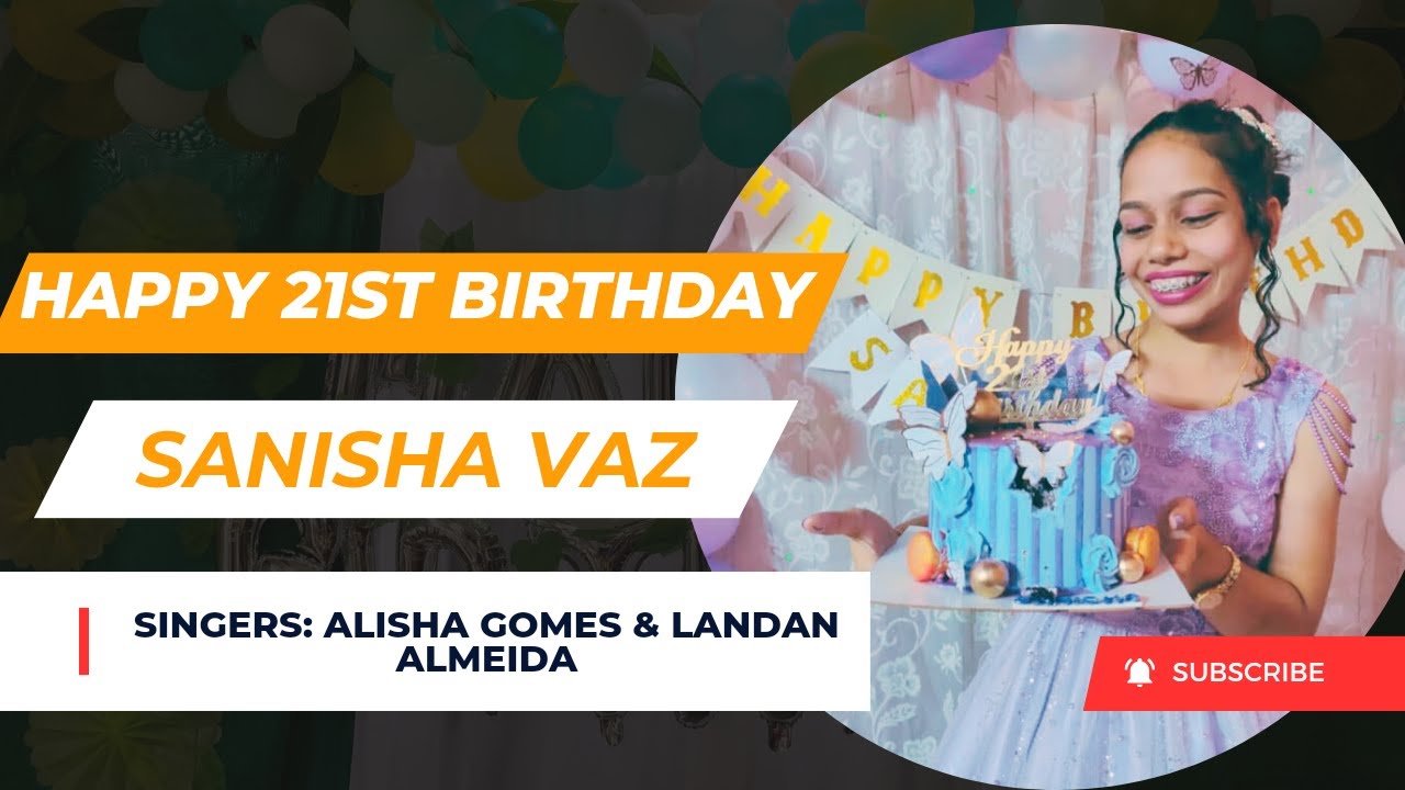 Happy 21st birthday Sanisha Vaz I Alisha Gomes & Landan Almeida I ...