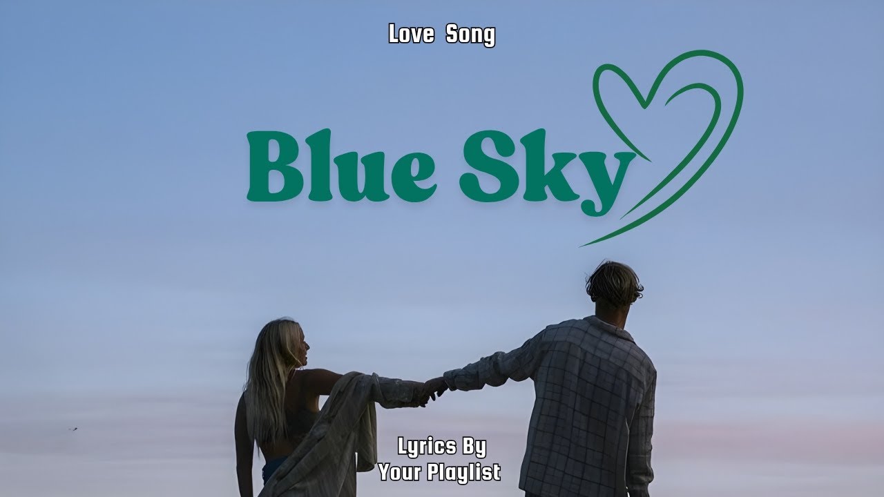 Blue Sky - English Song Love | Heartfelt Song Lyrics Video - Your ...