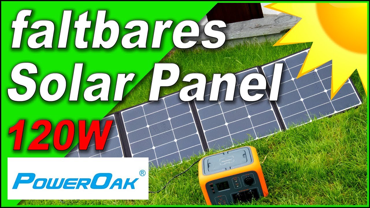 Faltbares 120W SOLAR PANEL von PowerOak ☀️ bewölkt? SP120 Review & Test ...