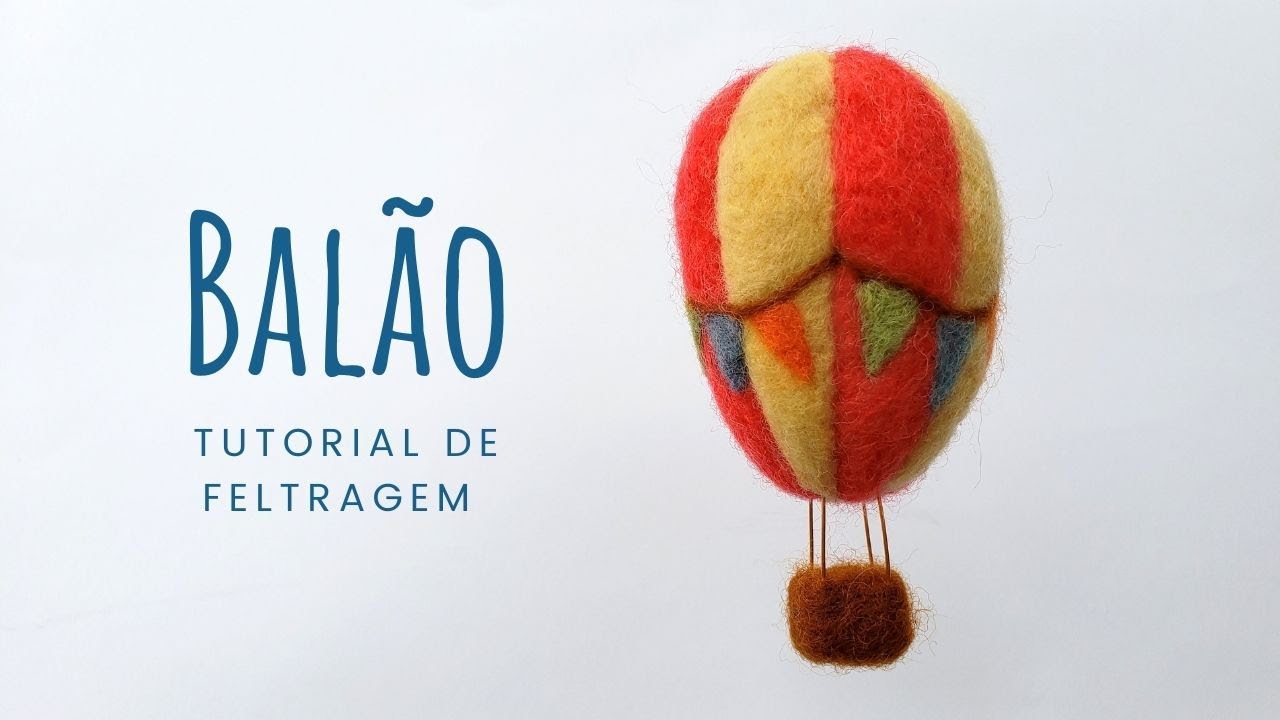Tutorial de Feltragem - Balão - YouTube
