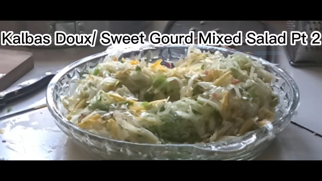 Kalbas Dou / Sweet Gourd Recipe Part 2: Kalbas Dou Mixed Salad - YouTube