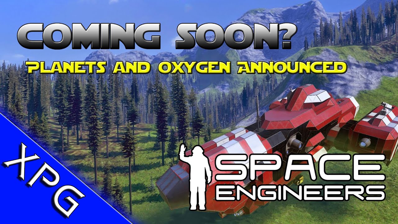 Space Engineers - Planets and Oxygen Announced - YouTube